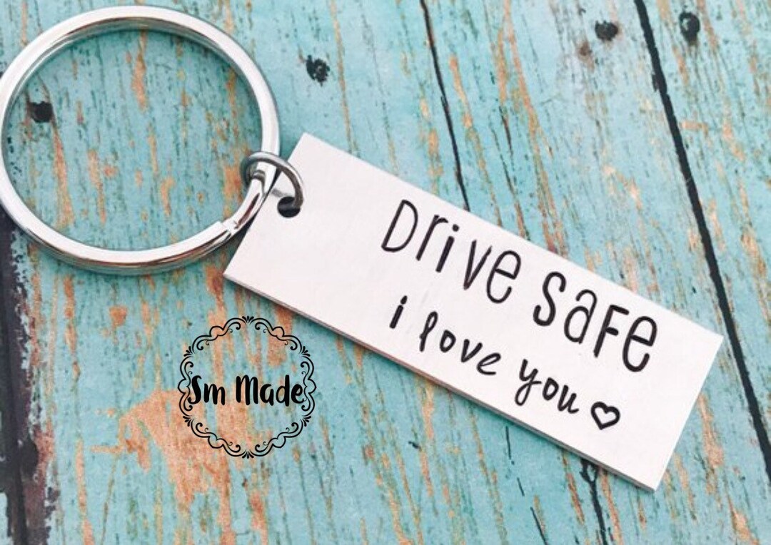 Drive Safe, I Love You! Keychain - Drive Safe - Travel - Driver - Trip ...