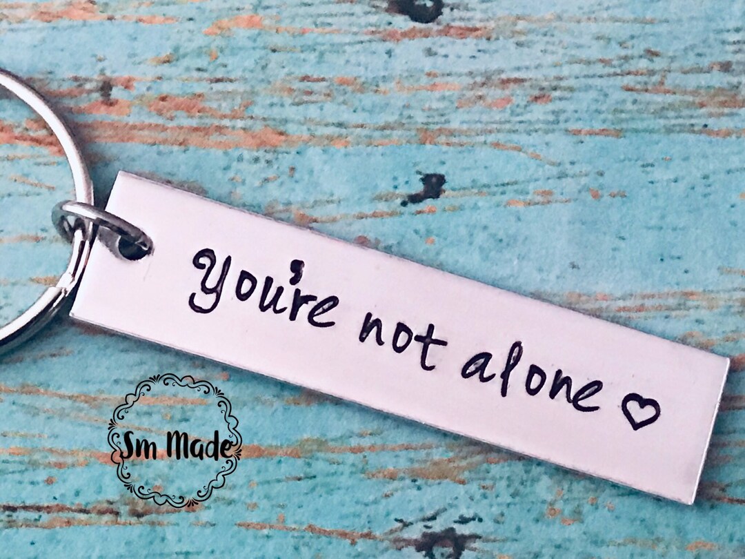 You're Not Alone - Inspirational Keychain - Choose Happy - Good Day ...