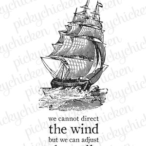 We Cannot Direct the Wind but We Can Adjust the Sails - 8x10 Digital ...