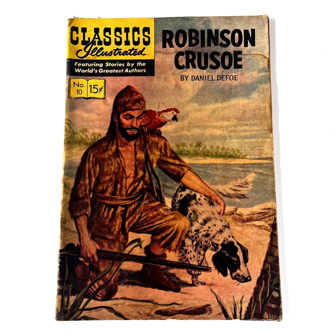 Classics Illustrated No. 10 Robinson Crusoe Featuring Stories by the ...