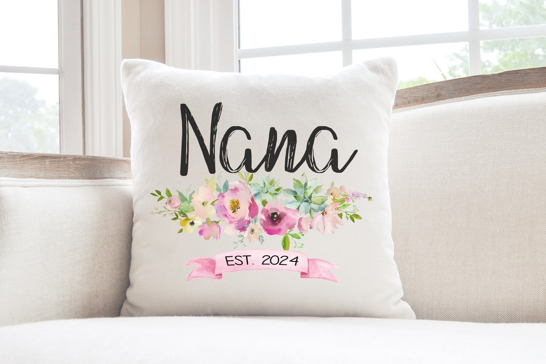 Nana Est 2024 Pillow Personalized Mother's Day Gift New Mom Nana ...