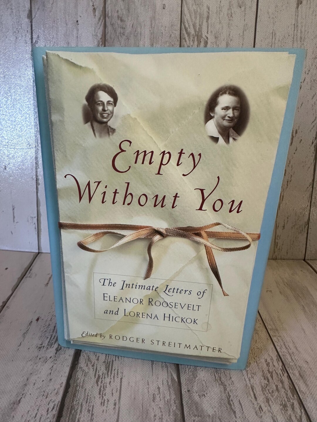 Empty Without You~the Intimate Letters of Eleanor Roosevelt and Lorena ...