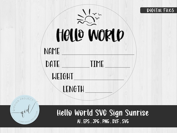 Hello World SVG Sign Sunrise, Baby Birth Stats Baby, Milestone Rounds ...