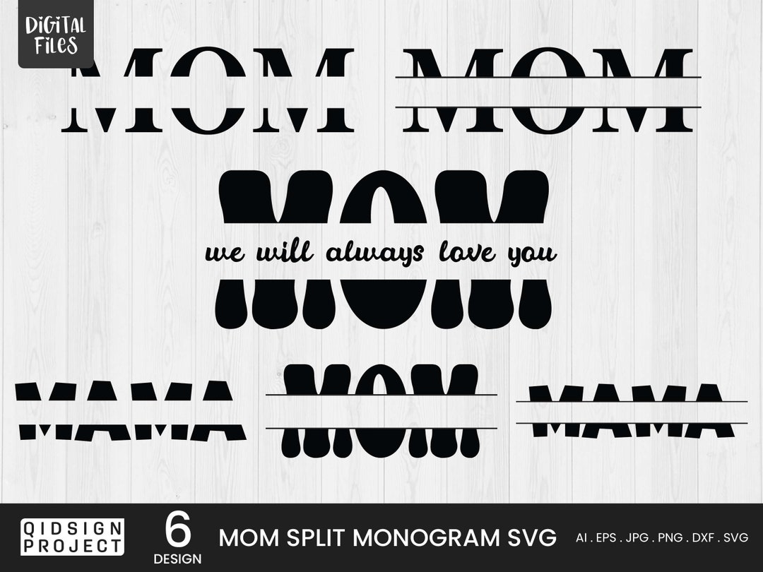 Mom Split Monogram Svg Mothers Day Svg Best T For Mothers Day