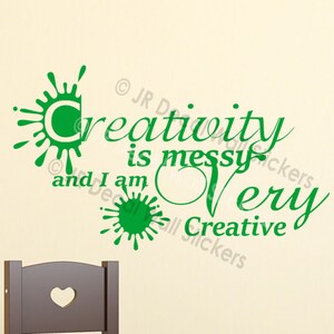Creativity is Messy and I Am Very Creative Nursery Quote Wall Decal ...