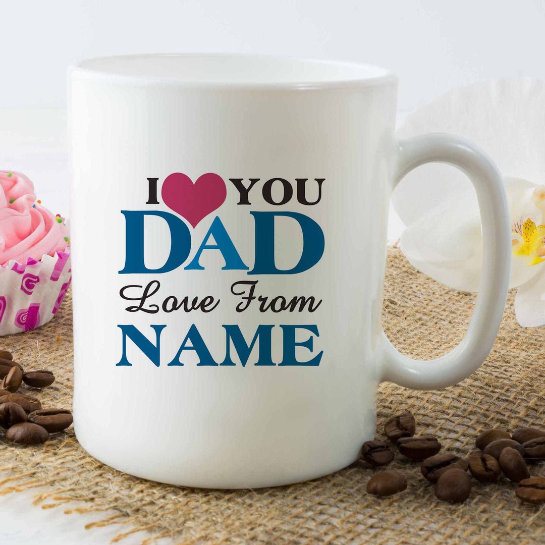 Personalized I Love You Dad Mug, Gift for Father's Day - Etsy