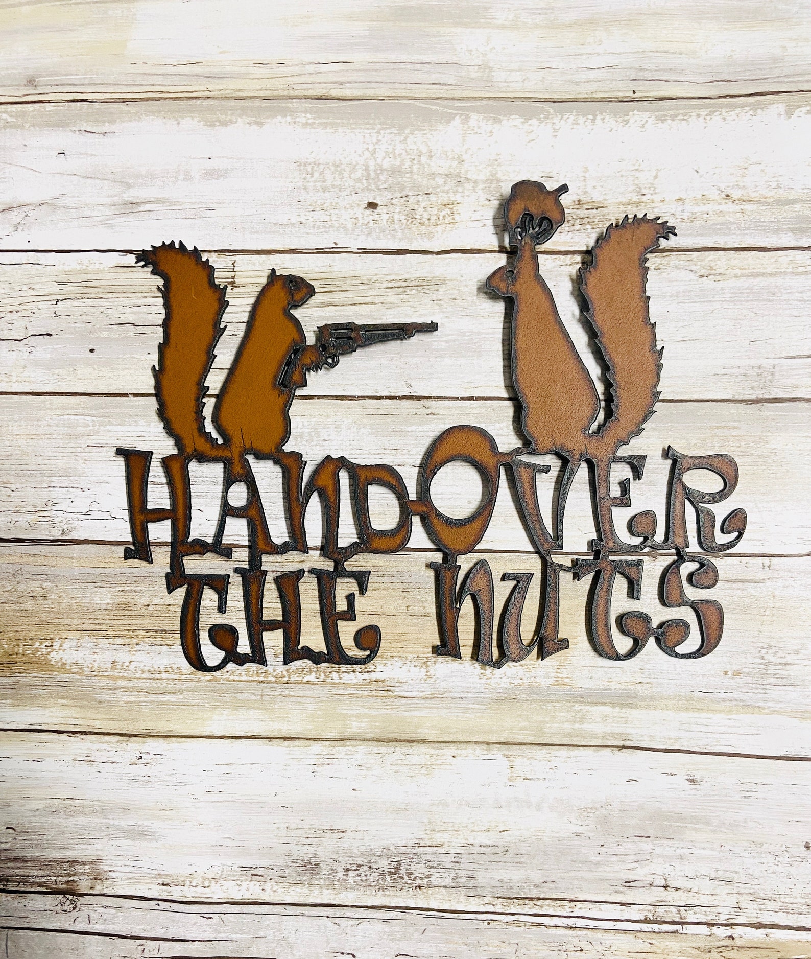 Hand Over the Nuts Sign Made Out of Rusted Rustic Recycled Rusty Metal ...