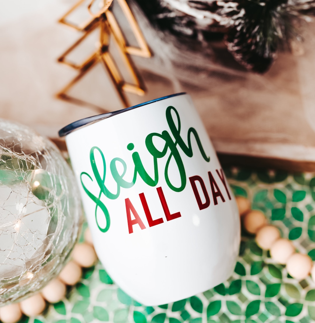 SLEIGH ALL DAY Christmas Wine Tumbler - Insulated Holiday Cup - Winter ...