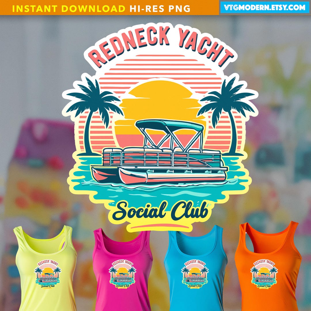 Redneck Yacht Club PNG: Pontoon Boat Summer Graphic (digital Download ...