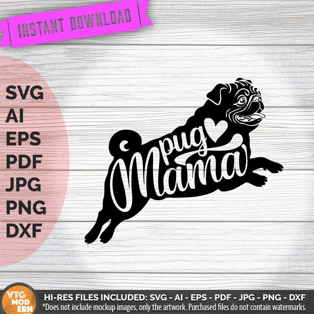 Pug Mama SVG - PNG - Pdf - Png - Dxf - Eps - Ai, Pug Silhouette ...