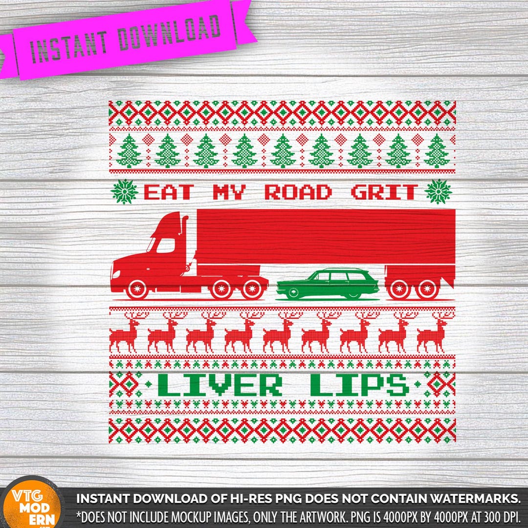 Eat My Road Grit Liver Lips PNG, Christmas Vacation Sublimation PNG ...