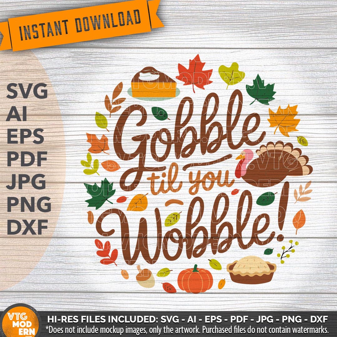 Thanksgiving SVG, Gobble SVG, Turkey SVG, Funny, Kids, T-shirt, Files ...