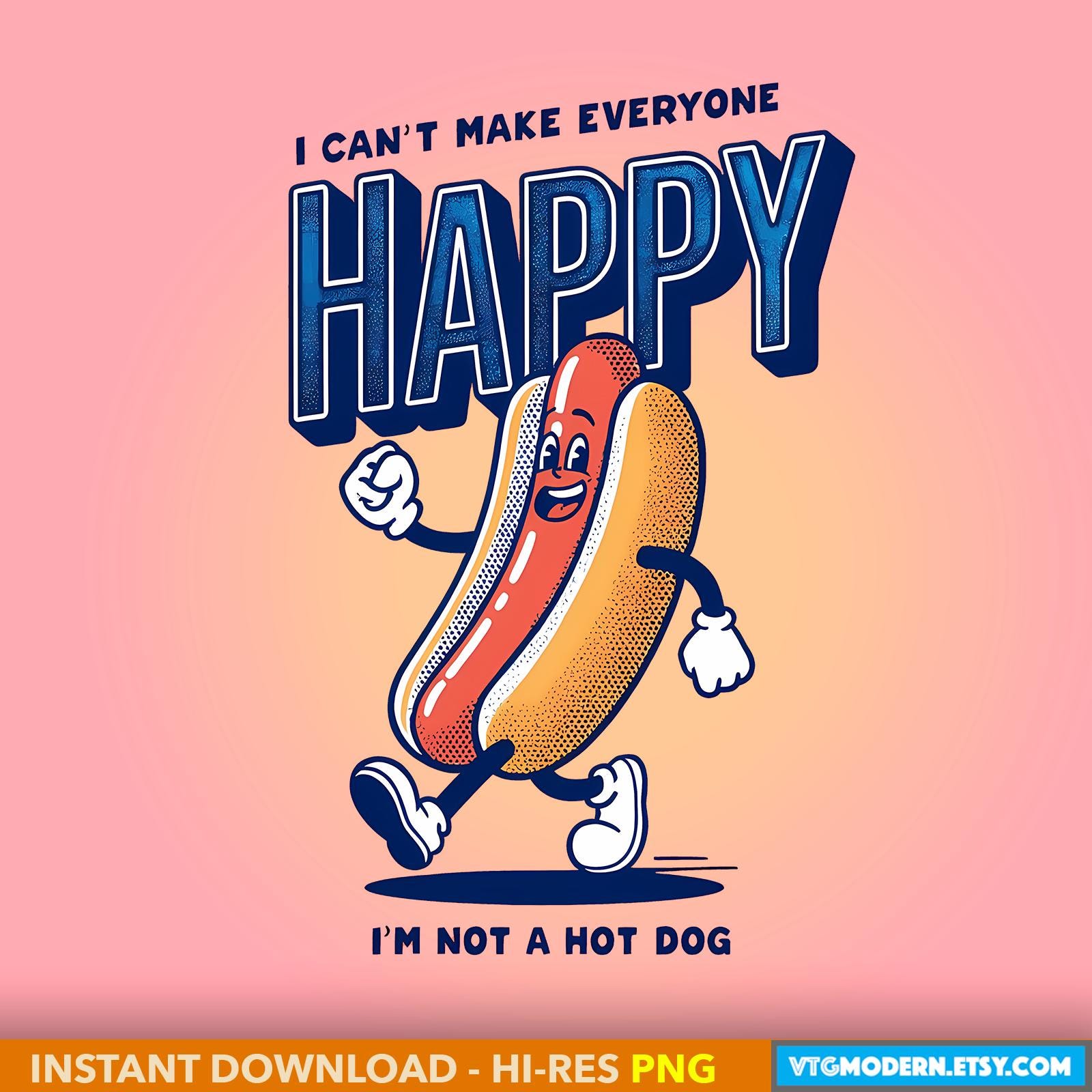 Funny Hot Dog PNG, I Can't Make Everyone Happy, I'm Not a Hot Dog ...