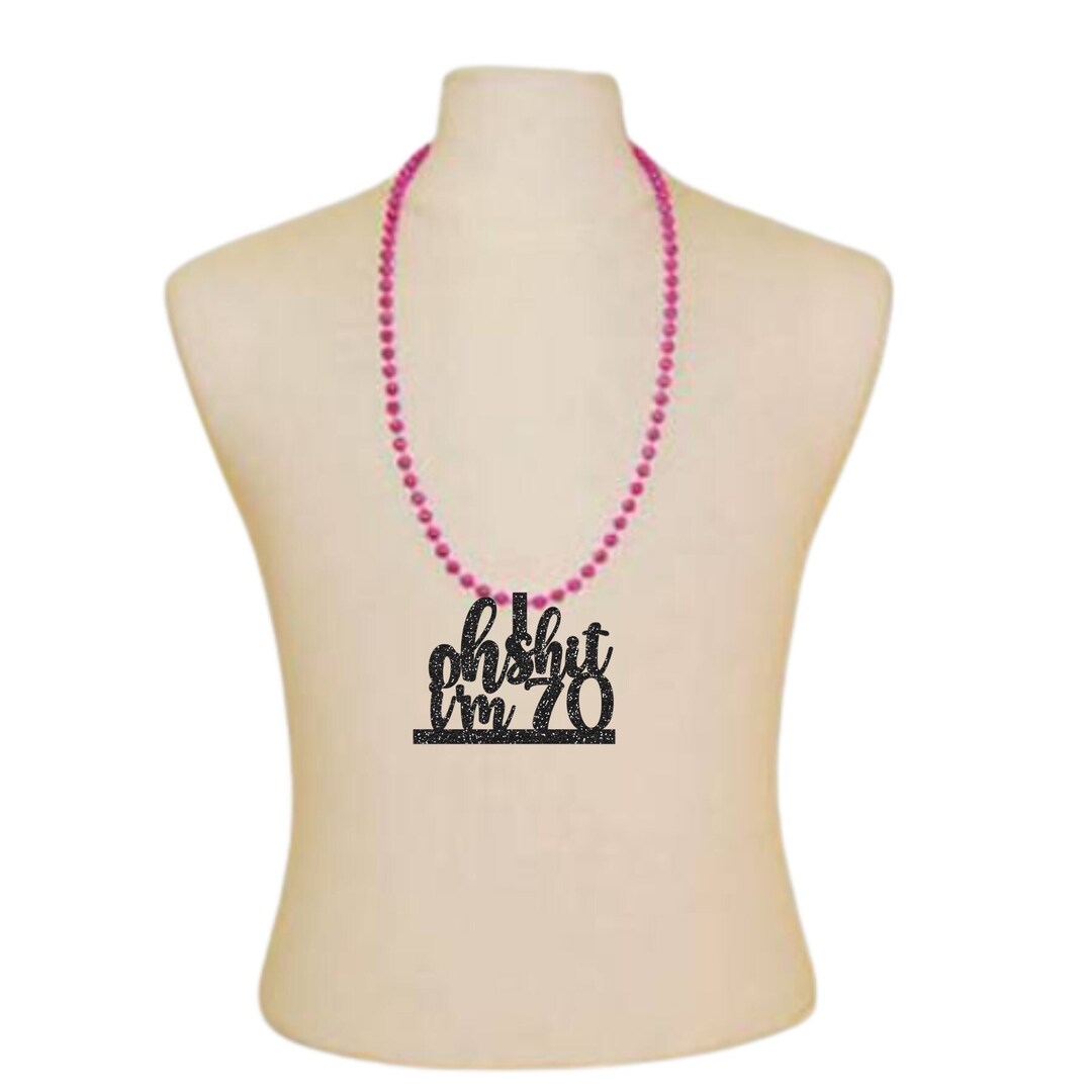Birthday Necklace, Oh Shit I'm 70 Necklace, Birthday Party Favors ...