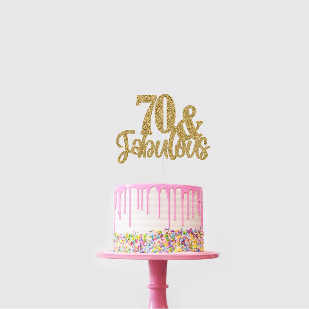 70 & Fabulous Cake Topper, 70th Birthday Cake Topper, 70th Birthday ...