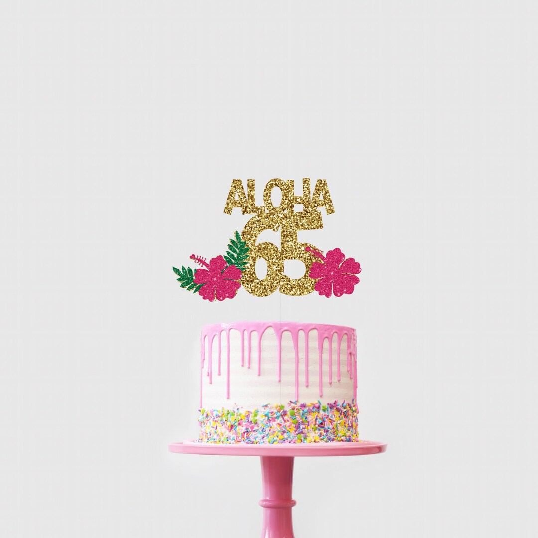Aloha 65 Cake Toppers, 65th Birthday Cake Topper, Cake Topper, 65th ...