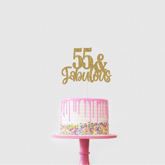 55 & Fabulous Cake Topper 55th Birthday Cake Topper 55 | Etsy