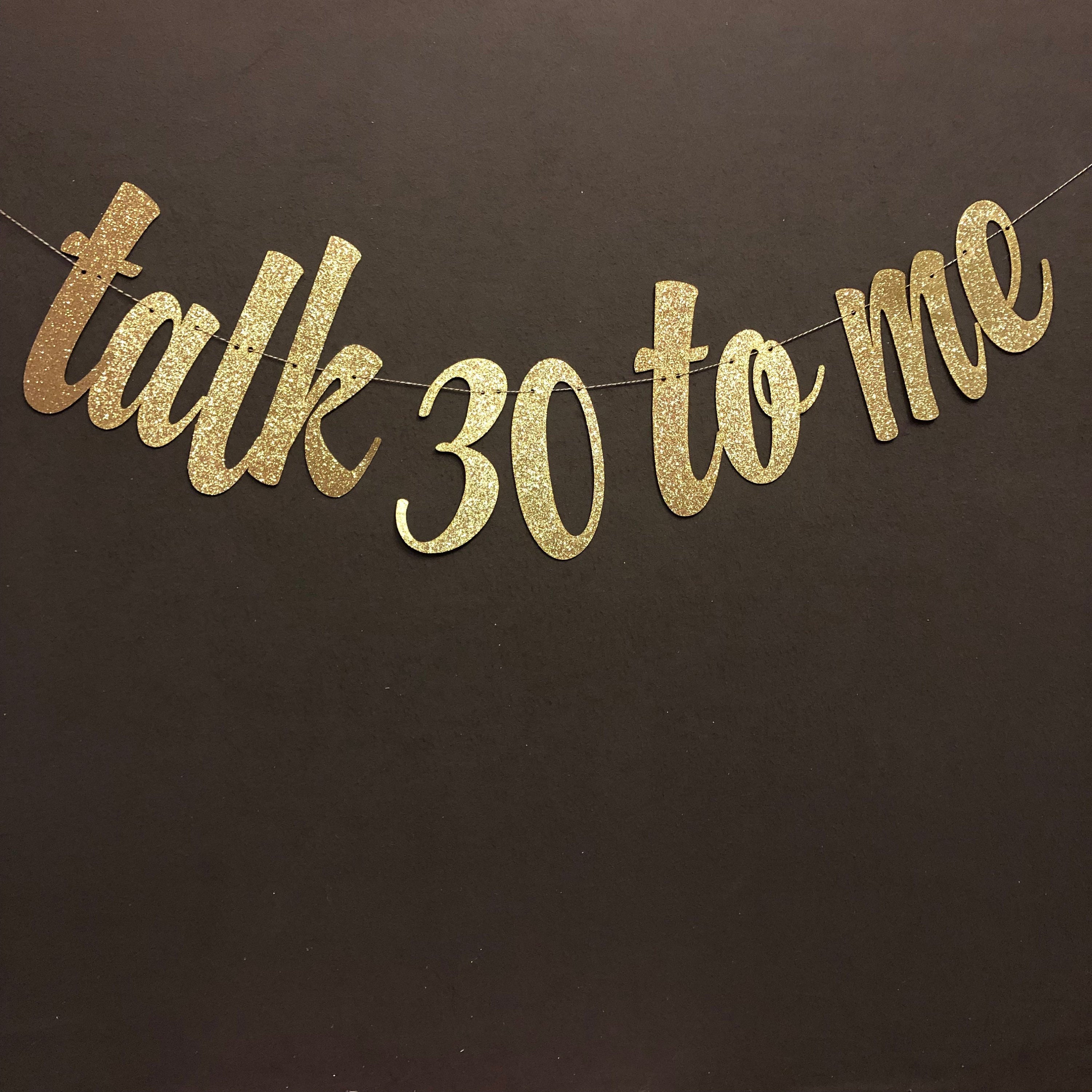 Talk 30 to me 30th Birthday Decoration Dirty 30 Banner 30th | Etsy