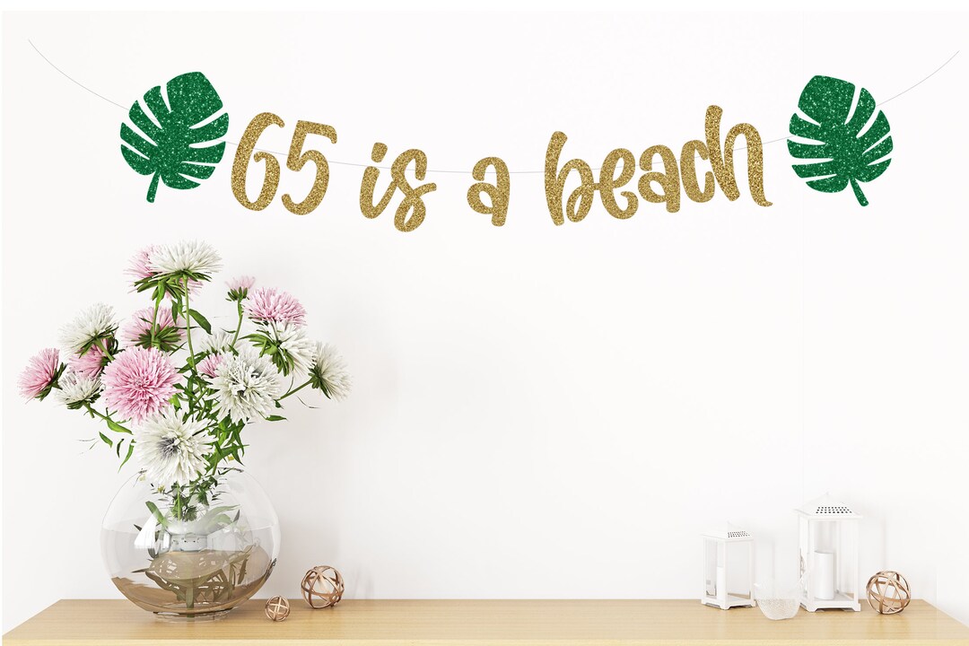 65 is a Beach Banner, 65th Birthday Banner, 65th Birthday, 65th ...