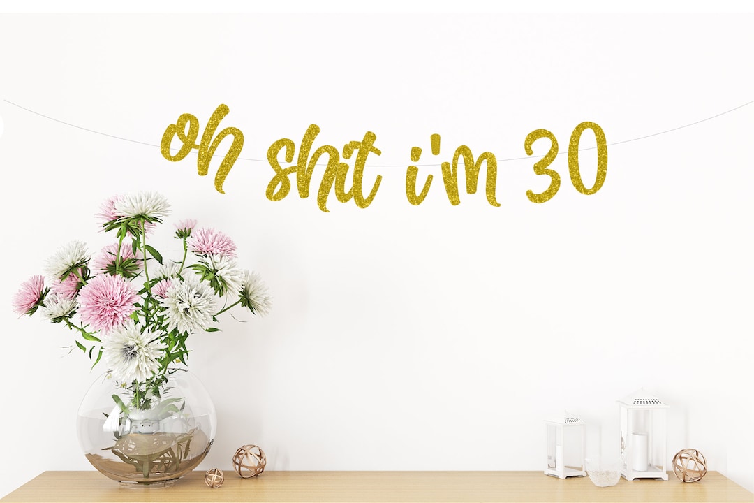 Oh Shit I’m 30 Banner, Happy 30th Birthday Banner, 30th Birthday Banner ...