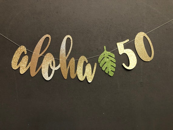Aloha 50 50th birthday banner 50th Birthday Party Decor | Etsy