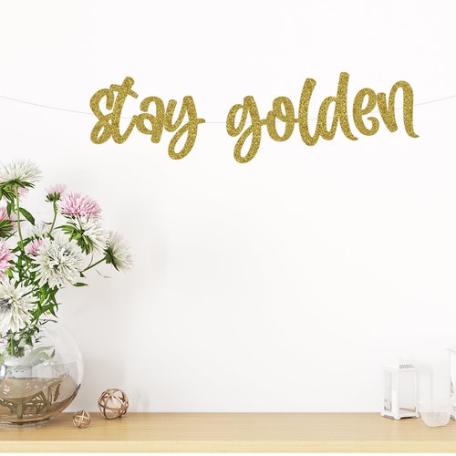 Stay Golden Banner Golden Birthday Golden Birthday Banners - Etsy