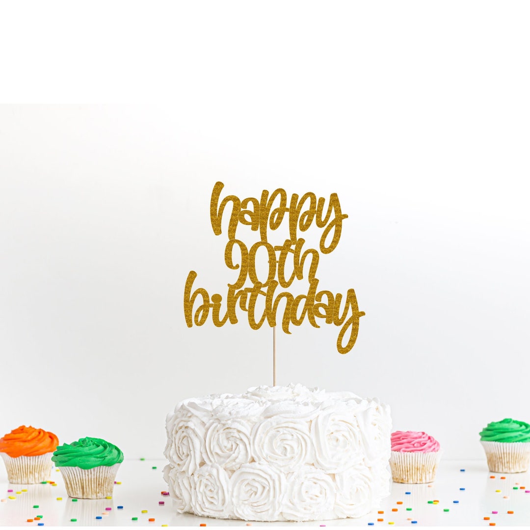 Happy 90th Birthday Cake Topper, 90th Birthday Cake Topper, 90th ...