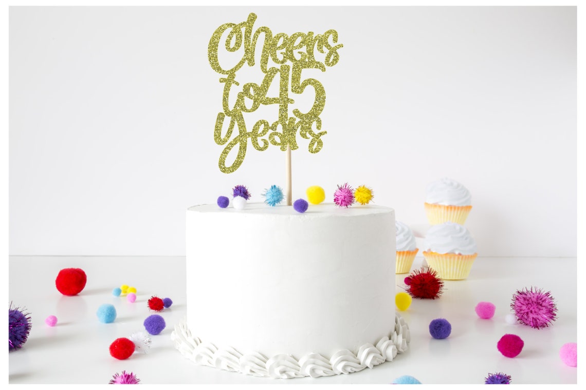 Cheers to 45 Years Cake Topper 45th Birthday Cake Topper Cake - Etsy