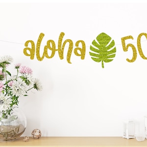 Aloha 50, 50th Birthday Banner, 50th Birthday Party Decor, 50th ...