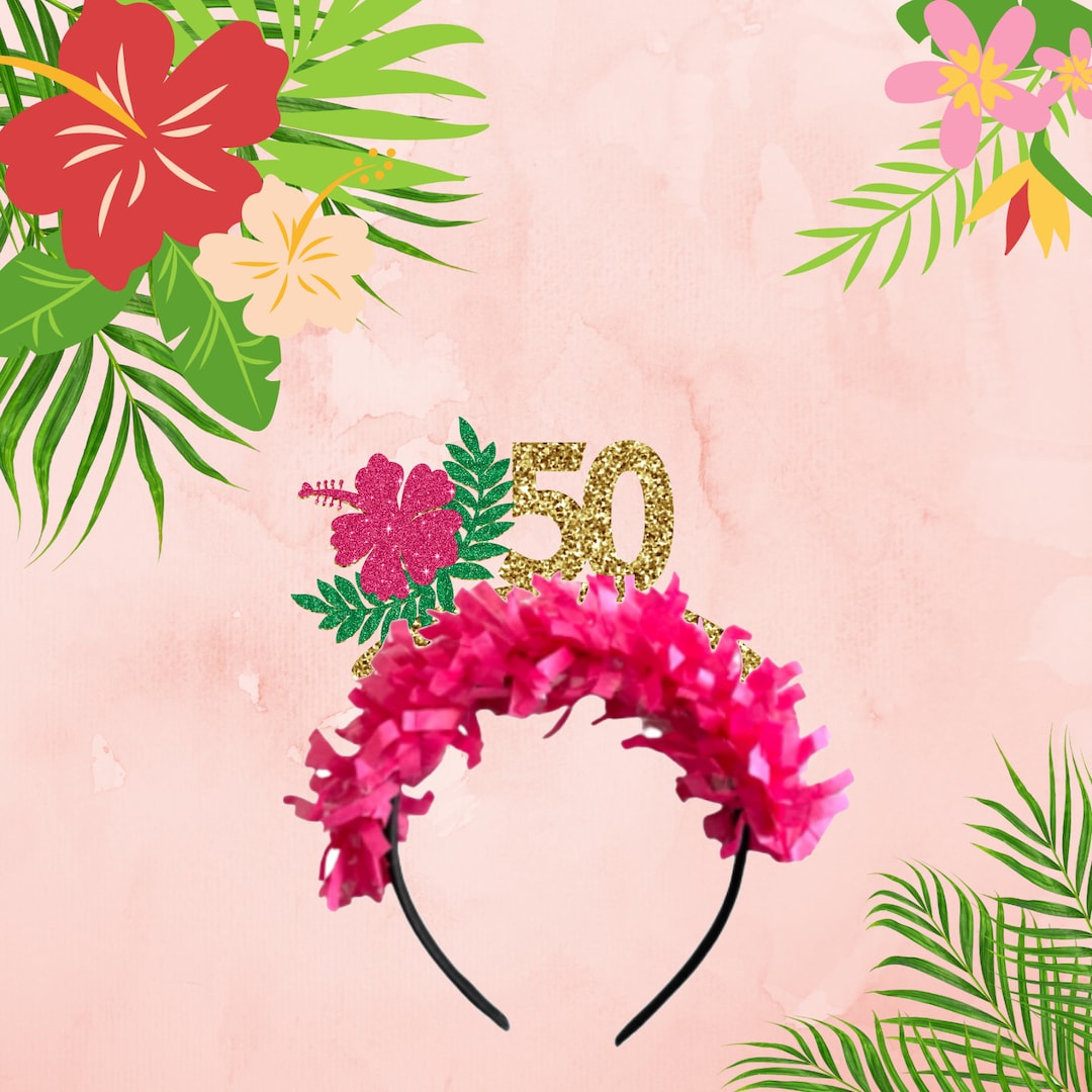 Luau 50 Birthday Crown, 50th Birthday Headband, 50th Birthday ...