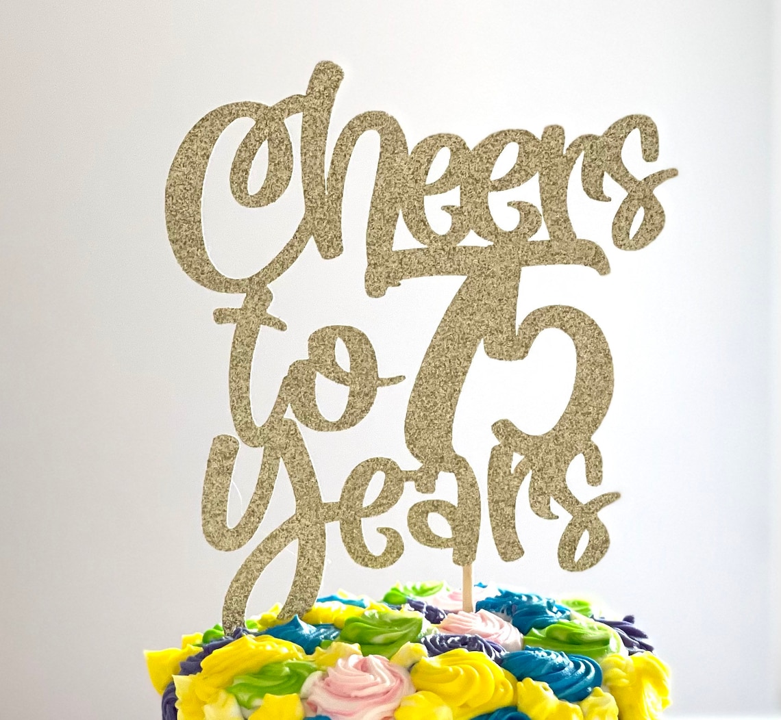 75th Birthday Cake Topper Cheers to 75 Years Cake Topper - Etsy