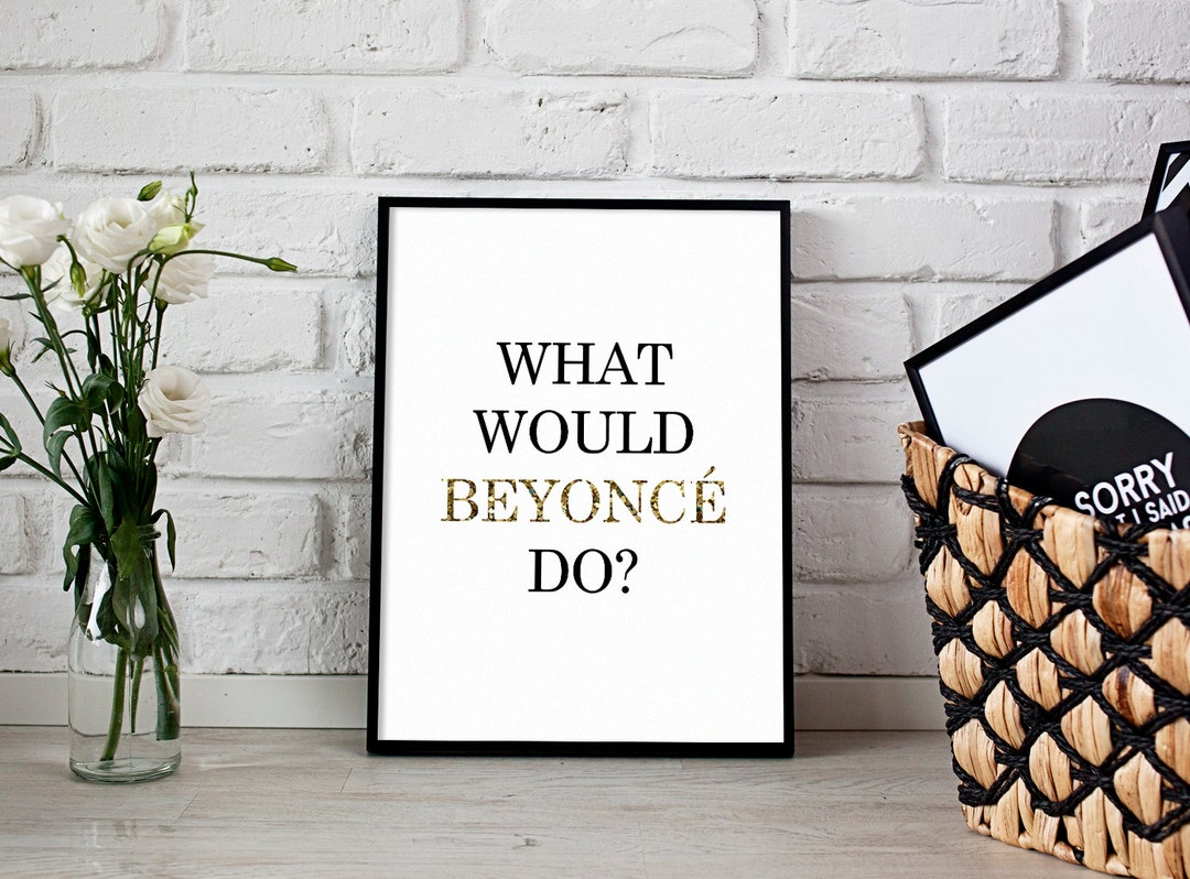 Beyonce Quote Print Home Decor Wall Art Gift Instant - Etsy