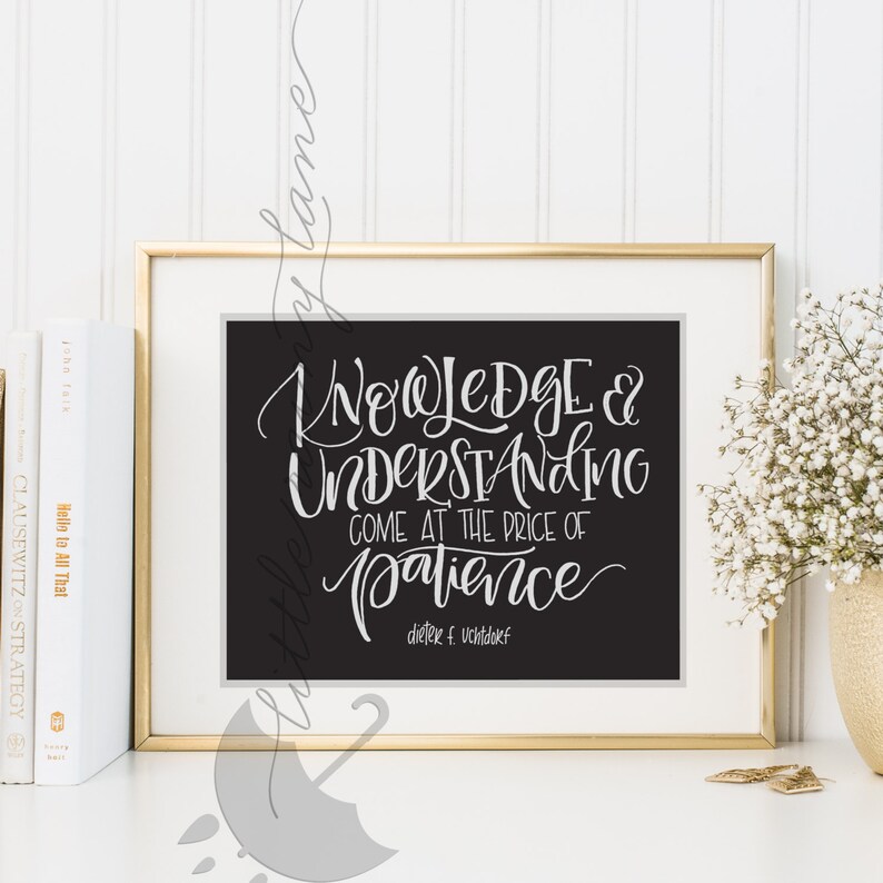 Quote on Patience Knowledge and Understanding Come at the - Etsy