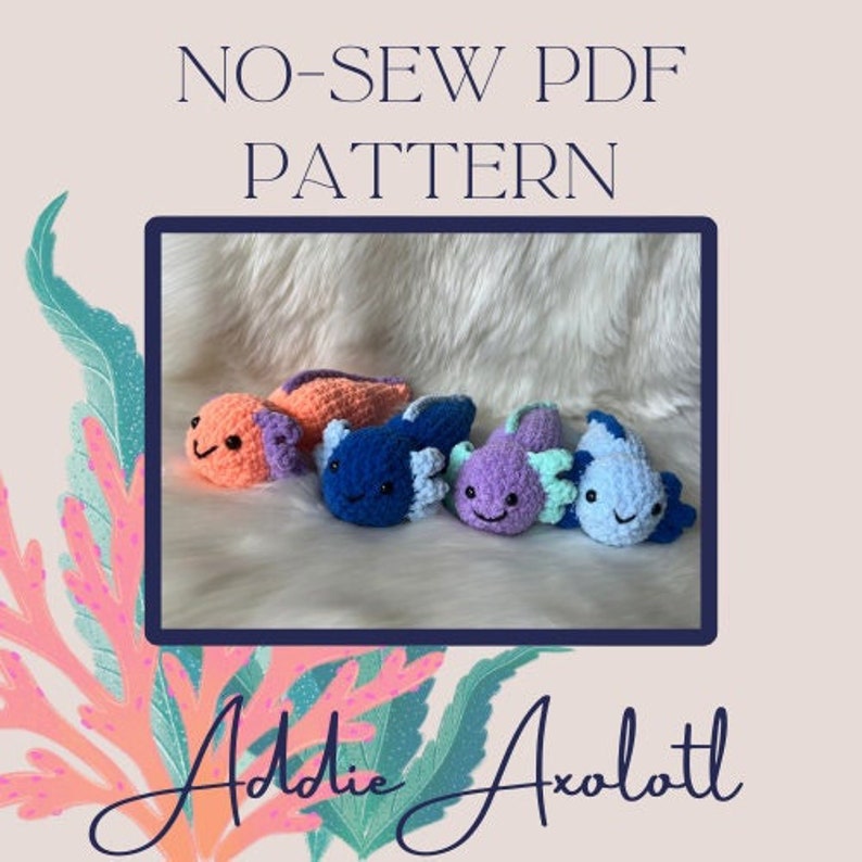 Addie Axolotl No Sew Crochet Pattern - Etsy UK