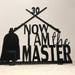 Birthday Cake Topper Now I Am the Master With Year Birthday or ...
