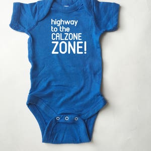 Highway to the Calzone Zone Infant Shirt. Parks and Rec - Cute Baby ...
