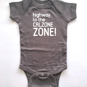 Highway to the Calzone Zone Infant Shirt. Parks and Rec - Cute Baby ...