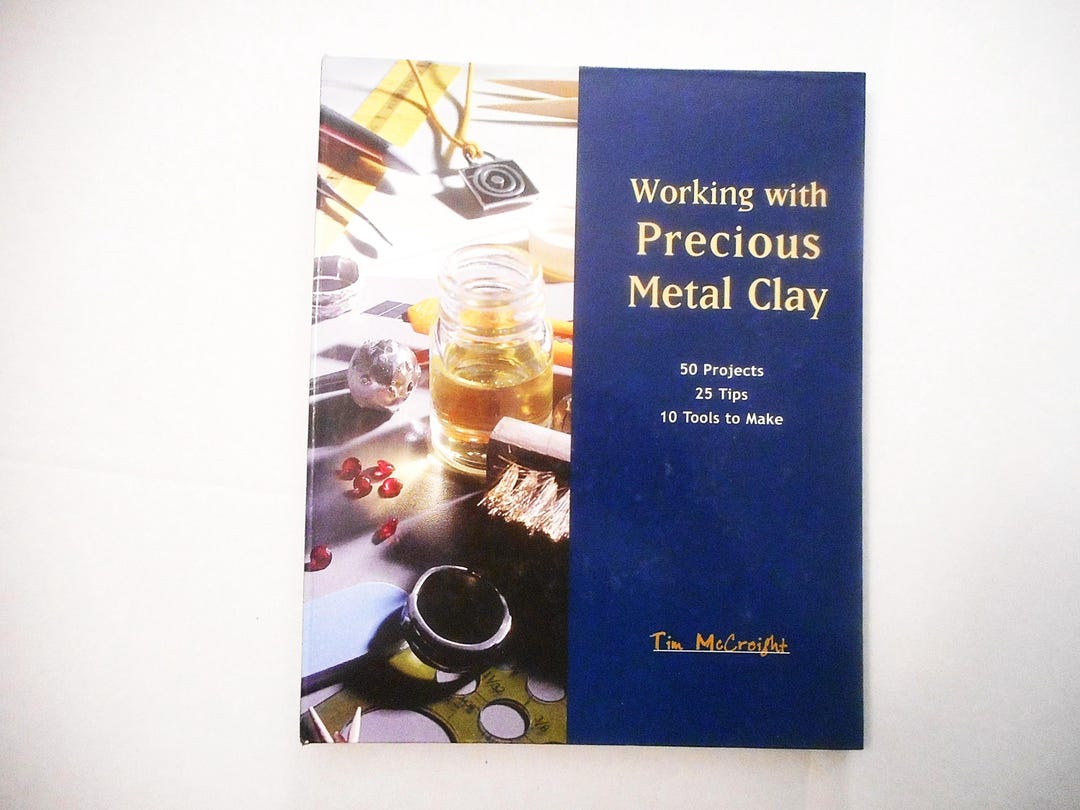 Working With Precious Metal Clay by Tim Mccreight, Projects, Tips ...