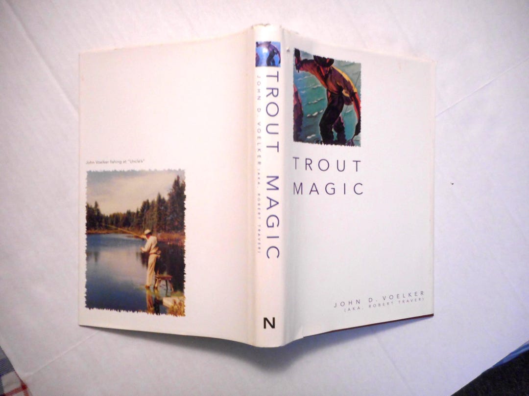 Trout Magic by John D. Voelker Aka Robert Traver, Joyous Fishing and ...