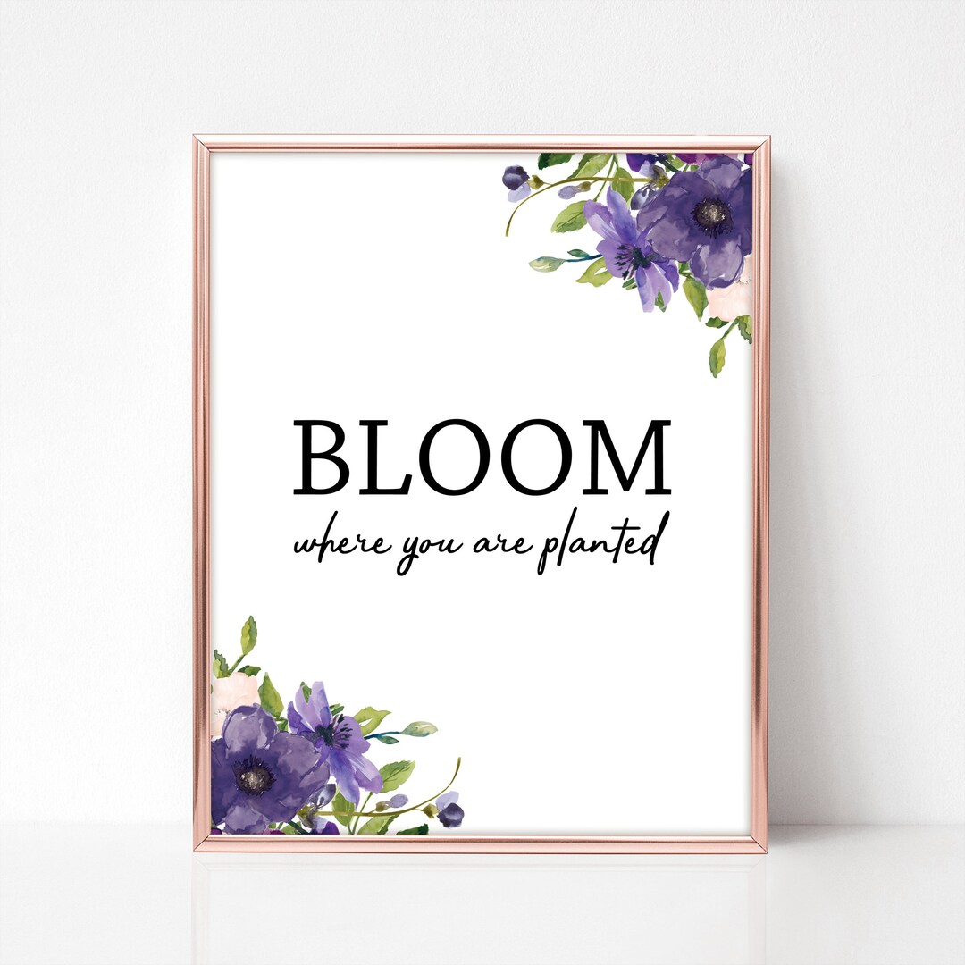 Bloom Where You Are Planted Printable Art Instant Download, Spring Wall ...
