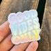 Good Vibes Only Vinyl Sticker | Holographic Laptop and Water Bottle ...