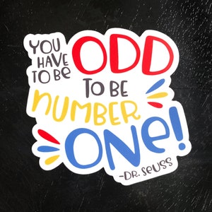 You Have to Be Odd to Be Number One Vinyl Sticker | Dr. Seuss Laptop ...