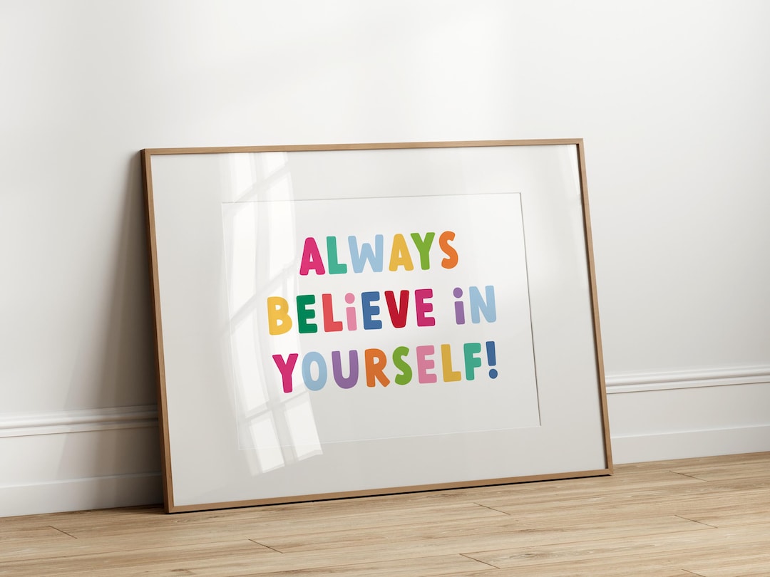 Always Believe in Yourself Art Print | Colorful Classroom Playroom ...
