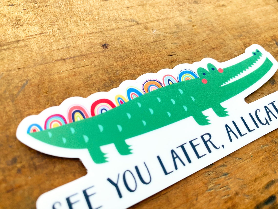 See You Later, Alligator Vinyl Sticker | Rainbow Colors, Laptop and ...