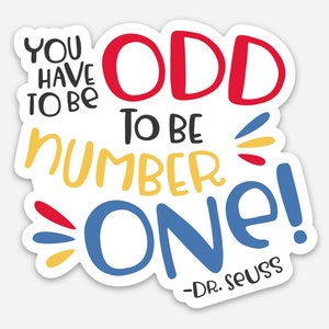 You Have to Be Odd to Be Number One Vinyl Sticker | Dr. Seuss Laptop ...