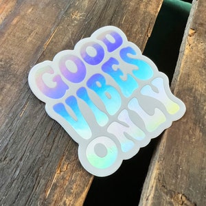 Good Vibes Only Vinyl Sticker | Holographic Laptop and Water Bottle ...