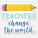 Teachers Change the World Vinyl Sticker Teacher Appreciation - Etsy