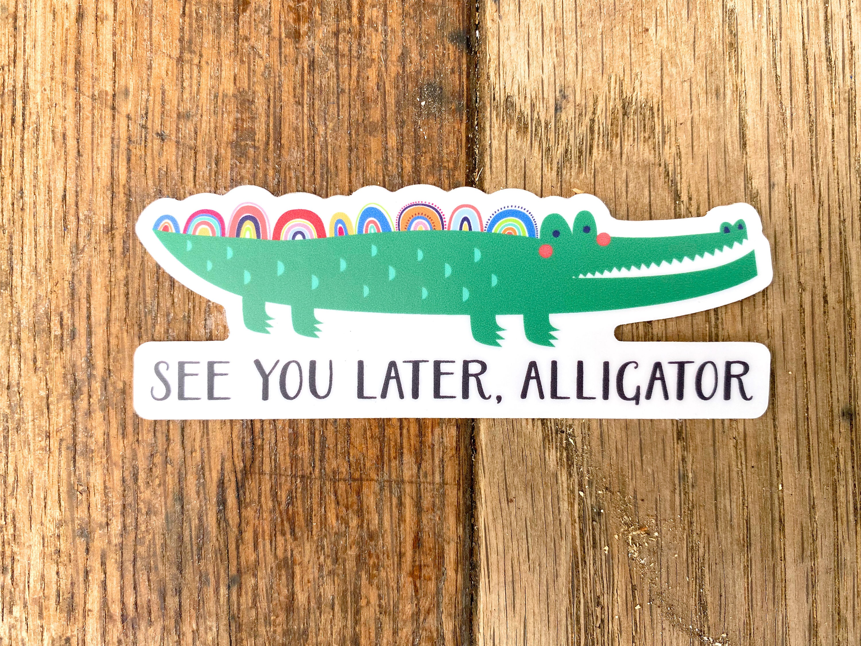 See You Later Alligator Sign