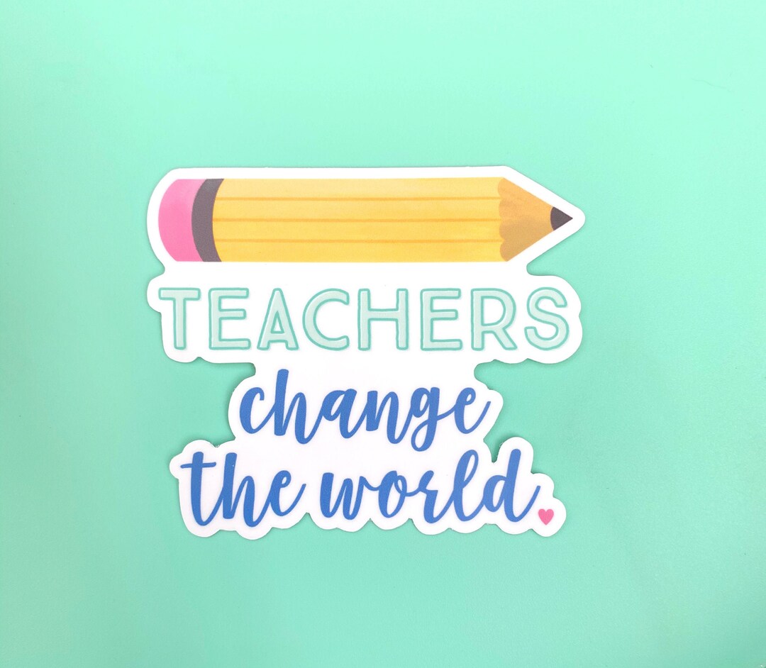 Teachers Change the World Vinyl Sticker Teacher Appreciation Gift ...
