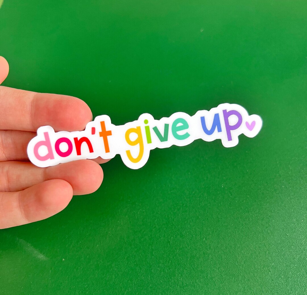 Don't Give up Vinyl Sticker | Laptop and Water Bottle Sticker Decal ...